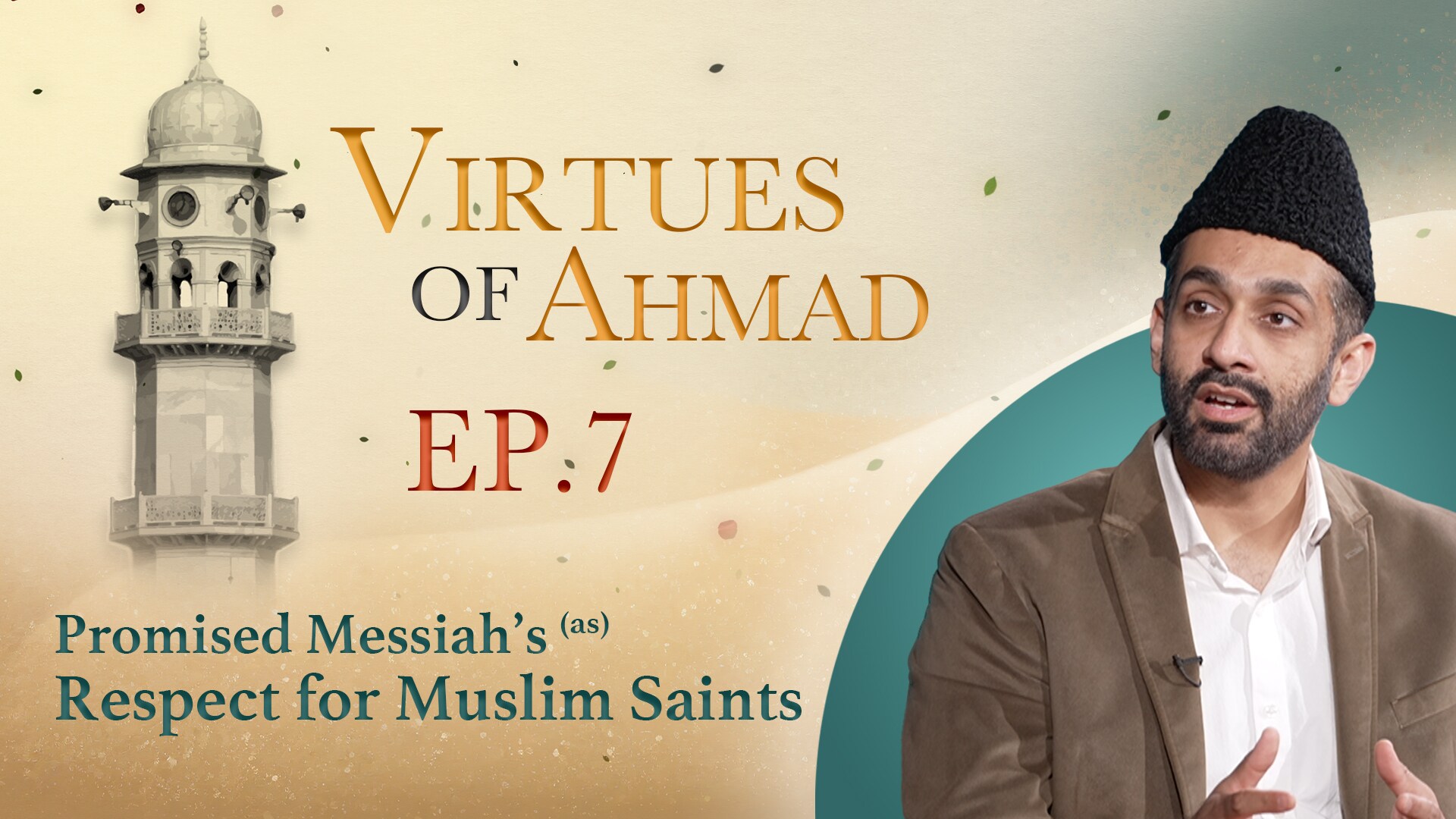 Virtues of Ahmad (as) EP.7: Promised Messiah's (as) respect for Muslim ...